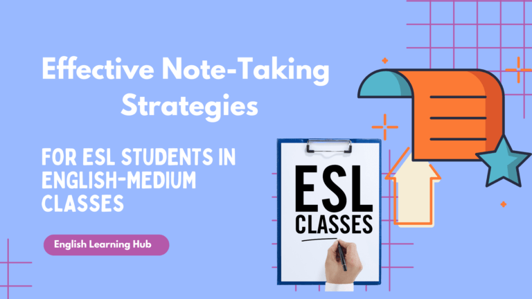 Effective Note-Taking Strategies for ESL Students in English-Medium Classes