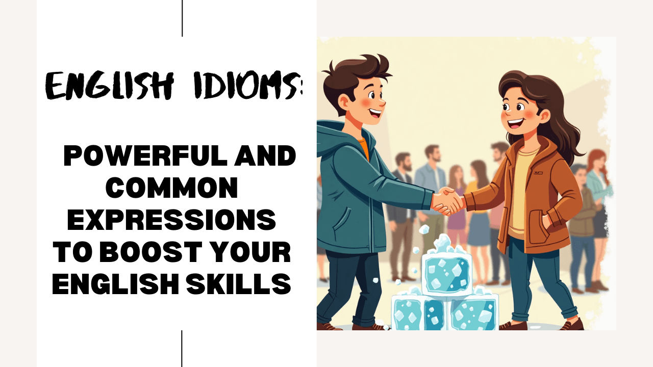 Master English Idioms: Powerful and Common Expressions to Boost Your ...